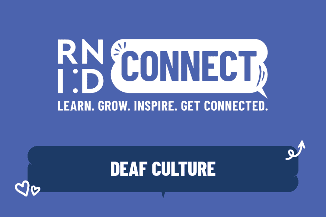 RNID Connect: Deaf culture - RNID